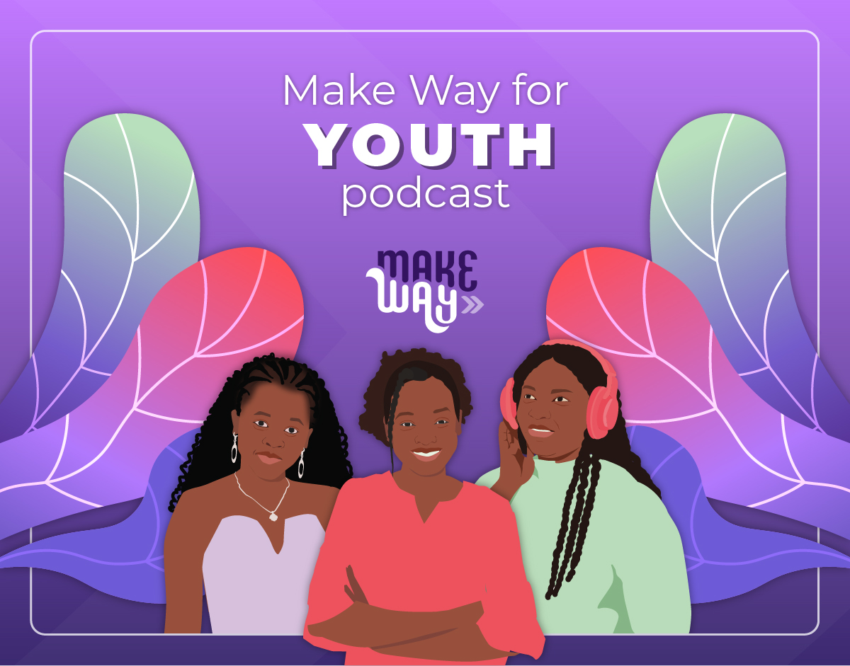 Make Way for Youth Podcast - Make Way